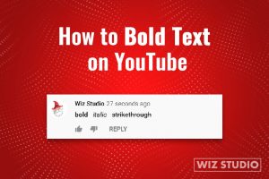 How to Bold Text on YouTube [With and Without Any Software] | WizStudio